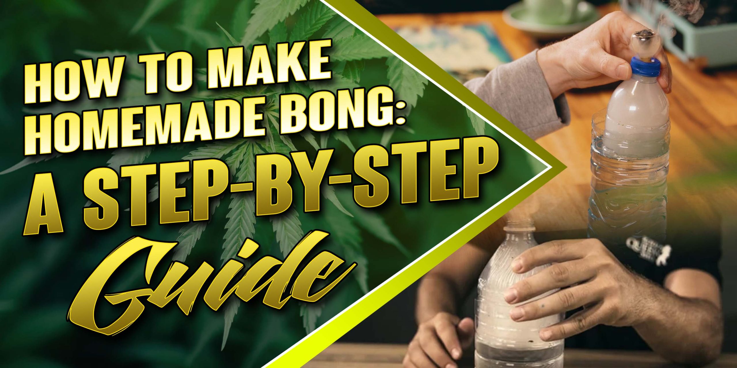 How to Make Homemade Bong: A Step-by-Step Guide - MJ Seeds Canada